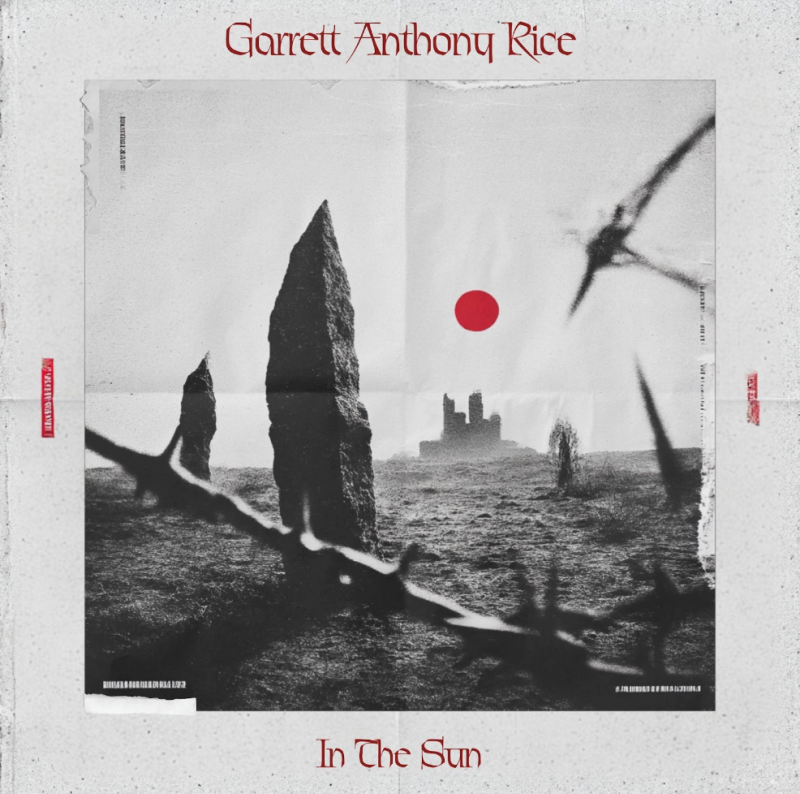 GARRETT ANTHONY RICE RELEASES FIERY NEW SINGLE “IN THE SUN ...